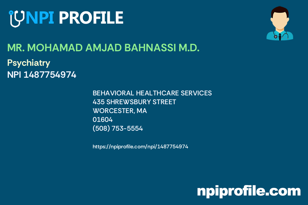 MR. MOHAMAD AMJAD BAHNASSI M.D. - NPI 1487754974 - Psychiatry ...