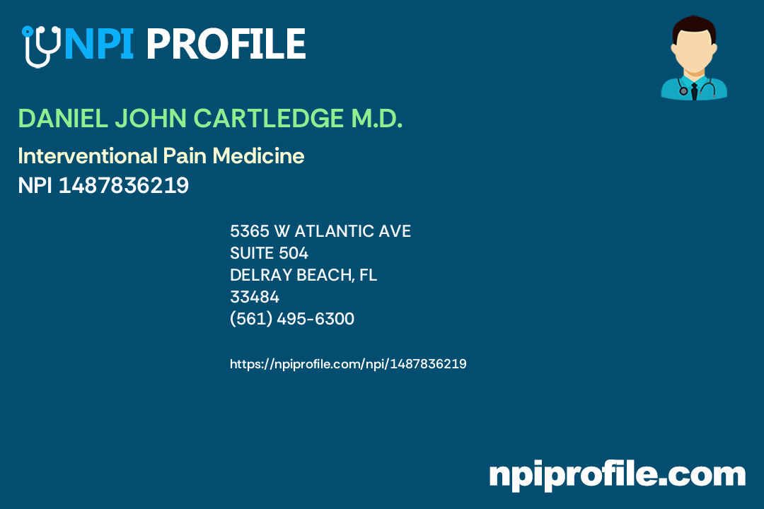 DANIEL JOHN CARTLEDGE M.D. - NPI 1487836219 - Pain Medicine in Delray ...
