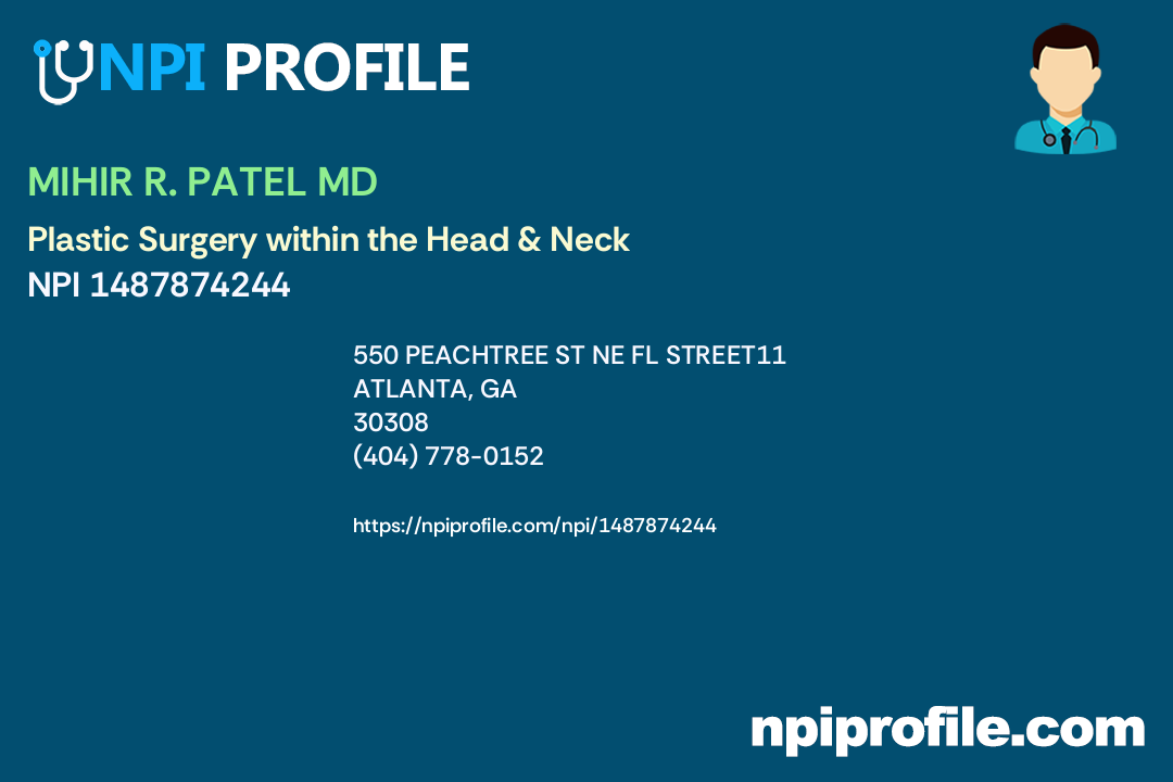 MIHIR R. PATEL MD - NPI 1487874244 - Otolaryngology in Atlanta, GA