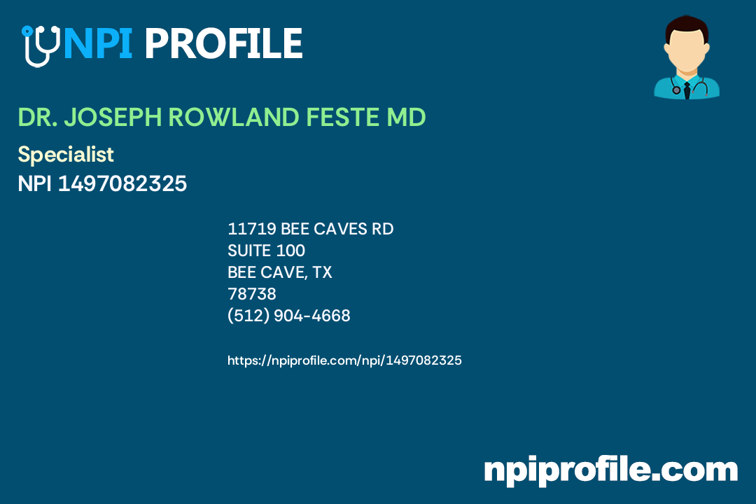 DR. JOSEPH ROWLAND FESTE MD - NPI 1497082325 - Specialist in Bee Cave, TX