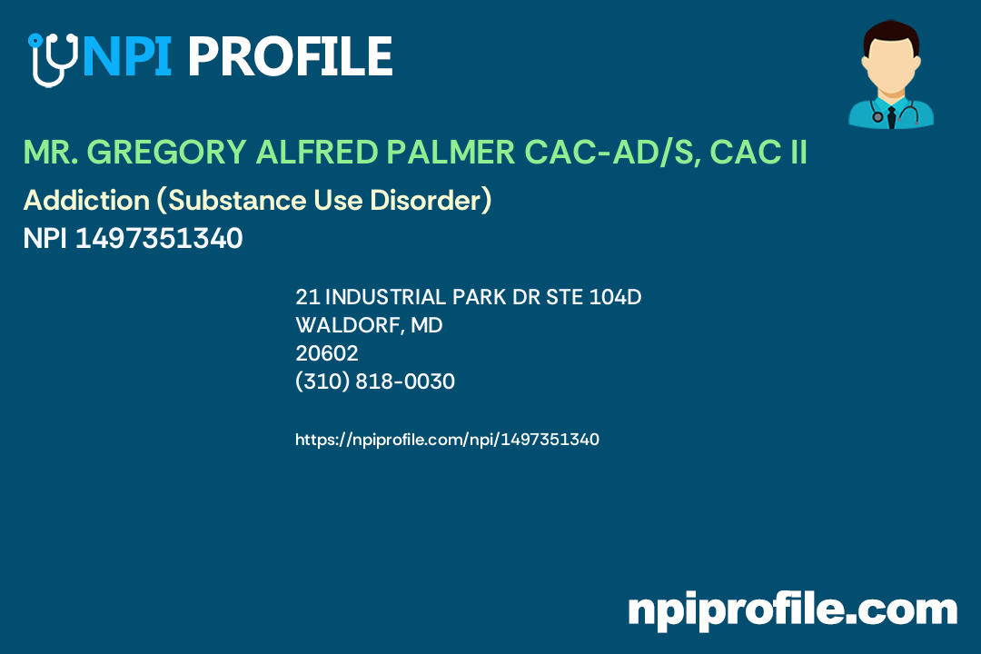 MR. GREGORY ALFRED PALMER CAC-AD/S, CAC II - NPI 1497351340 - Counselor ...