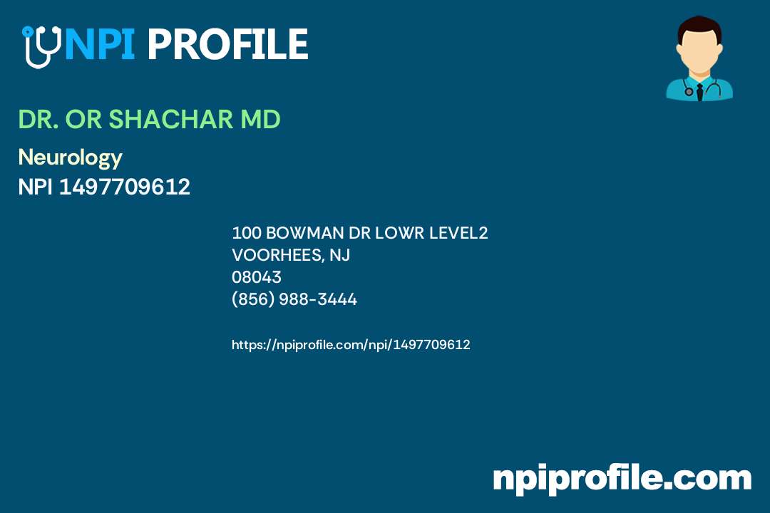 DR. OR SHACHAR MD - NPI 1497709612 - Psychiatry & Neurology in Voorhees, NJ