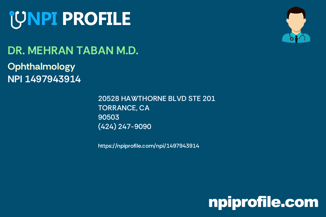 DR. MEHRAN TABAN M.D. - NPI 1497943914 - Ophthalmology in Torrance, CA