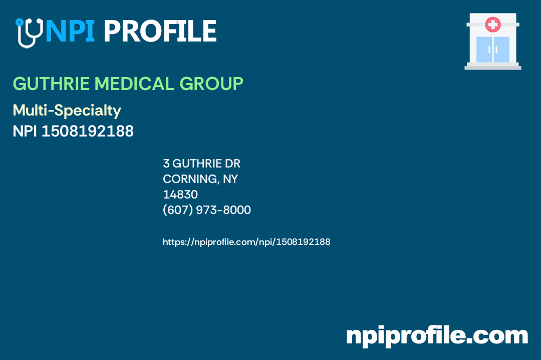 GUTHRIE MEDICAL GROUP - NPI 1508192188 - Clinic/Center in Corning, NY
