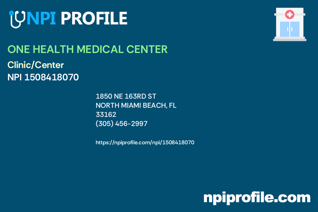 ONE HEALTH MEDICAL CENTER - NPI 1508418070 - Clinic/Center in North ...