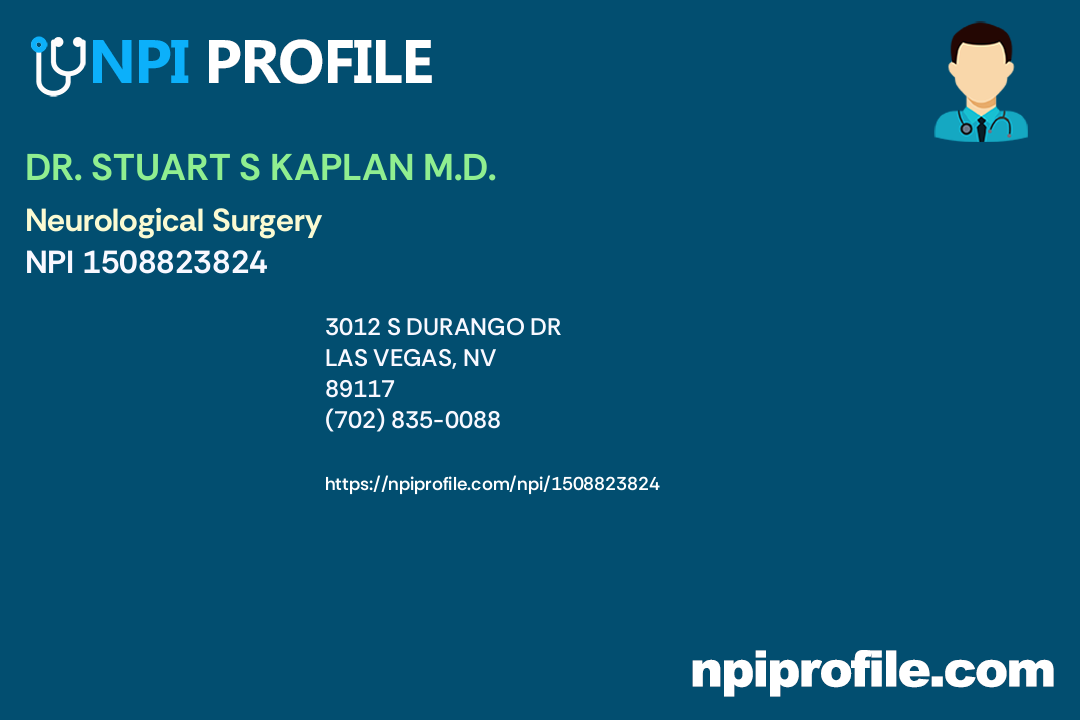 DR. STUART S KAPLAN M.D. - NPI 1508823824 - Neurological Surgery in Las ...