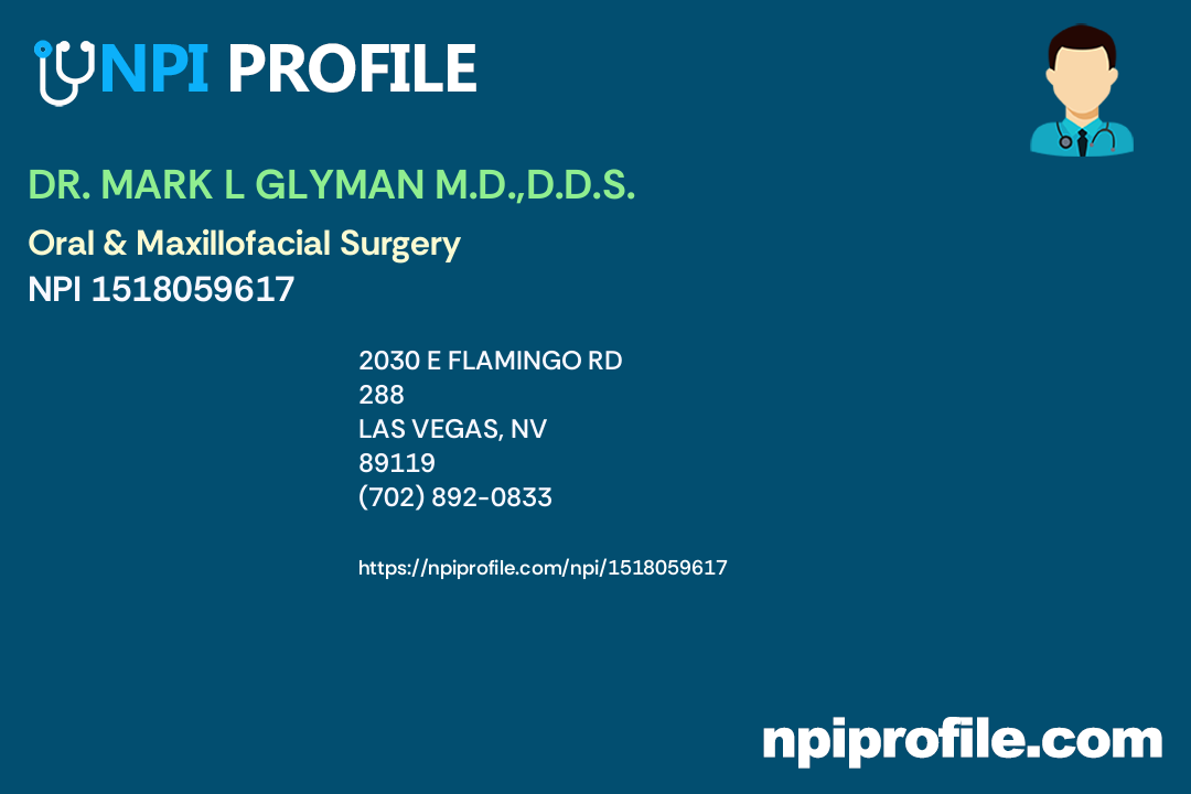 DR. MARK L GLYMAN M.D.,D.D.S. - NPI 1518059617 - Oral & Maxillofacial ...