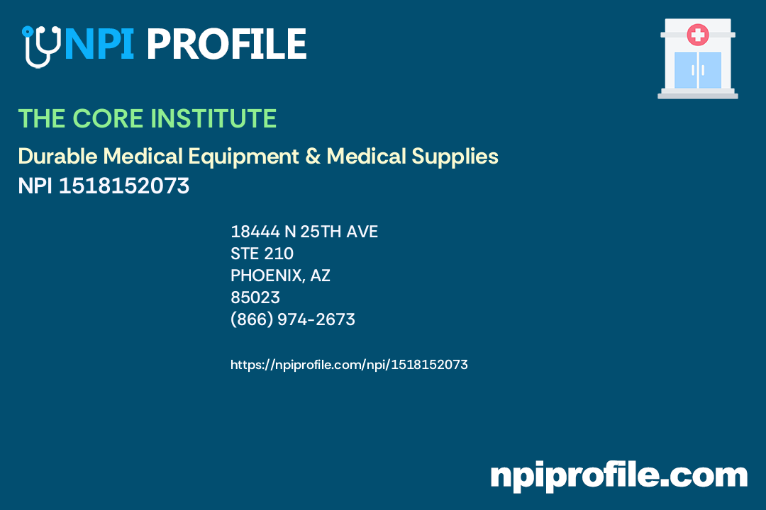 THE CORE INSTITUTE - NPI 1518152073 - Durable Medical Equipment ...
