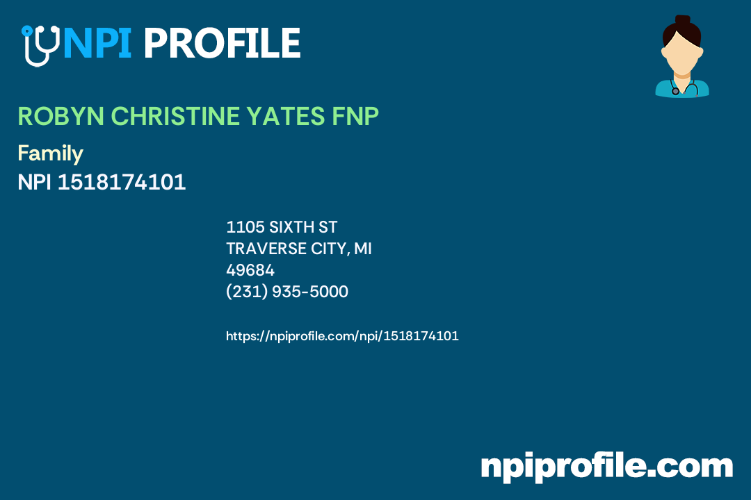 ROBYN CHRISTINE YATES FNP - NPI 1518174101 - Nurse Practitioner in ...