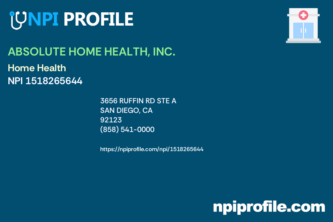 ABSOLUTE HOME HEALTH, INC. - NPI 1518265644 - Home Health in San Diego, CA
