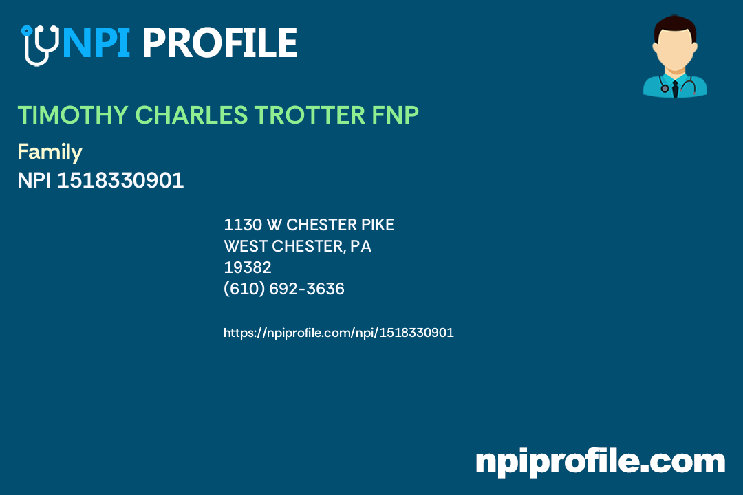 TIMOTHY CHARLES TROTTER FNP - NPI 1518330901 - Nurse Practitioner in ...