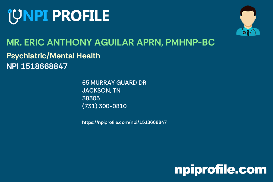 MR. ERIC ANTHONY AGUILAR APRN, PMHNP-BC - NPI 1518668847 - Nurse ...