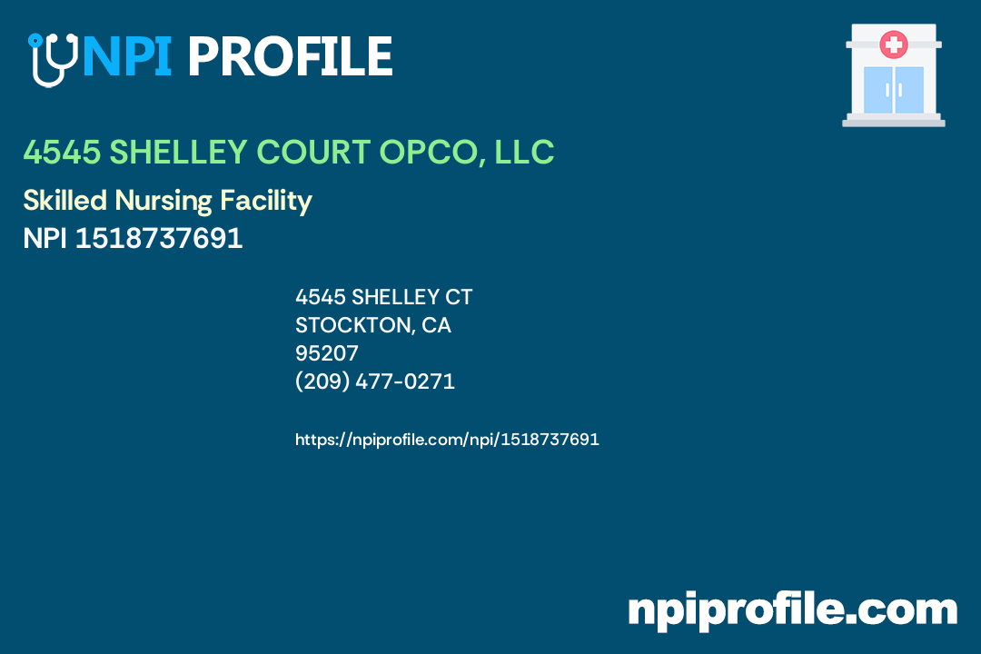 4545 SHELLEY COURT OPCO, LLC - NPI 1518737691 - Skilled Nursing ...