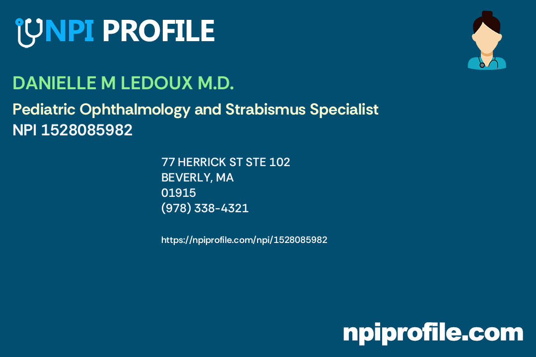 DANIELLE M LEDOUX M.D. - NPI 1528085982 - Ophthalmology in Beverly, MA