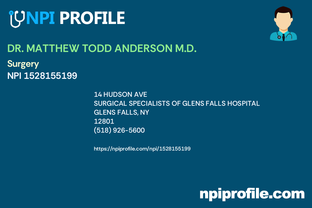 DR. MATTHEW TODD ANDERSON M.D. - NPI 1528155199 - Surgery in Glens ...