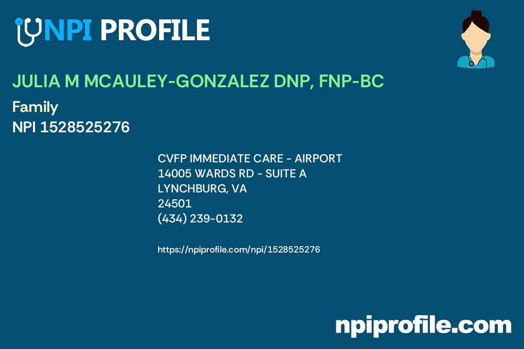 JULIA M MCAULEY-GONZALEZ DNP, FNP-BC - NPI 1528525276 - Nurse ...