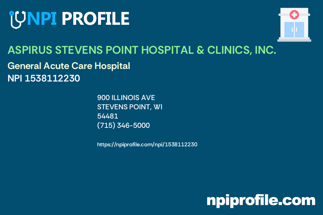 ASPIRUS STEVENS POINT HOSPITAL & CLINICS, INC. - NPI 1538112230 ...