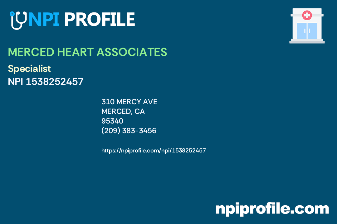 MERCED HEART ASSOCIATES - NPI 1538252457 - Specialist in Merced, CA