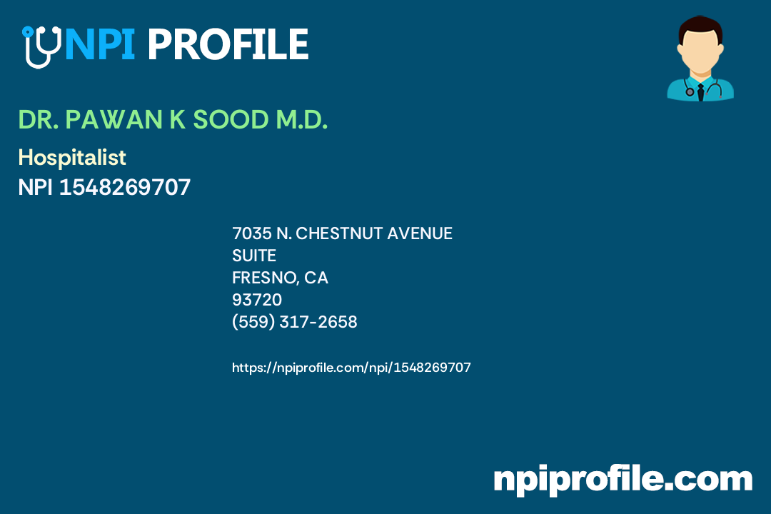 DR. PAWAN K SOOD M.D. - NPI 1548269707 - Hospitalist in Fresno, CA