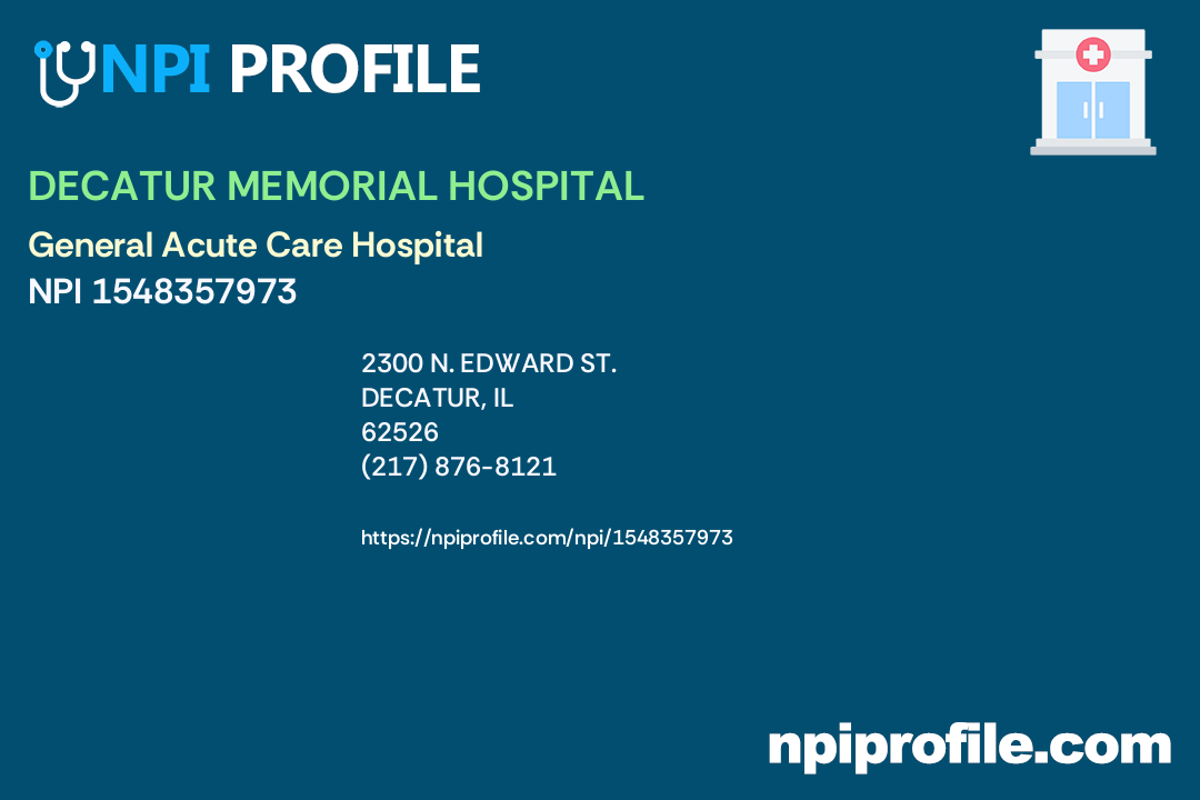 DECATUR MEMORIAL HOSPITAL - NPI 1548357973 - General Acute Care ...