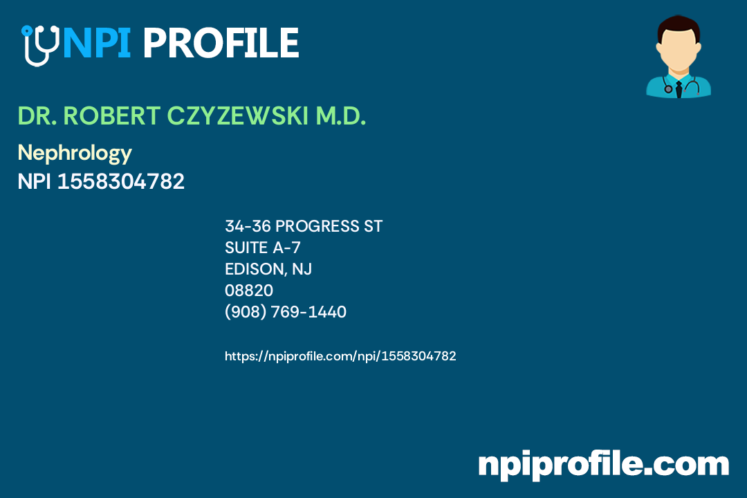 DR. ROBERT CZYZEWSKI M.D. - NPI 1558304782 - Internal Medicine in ...
