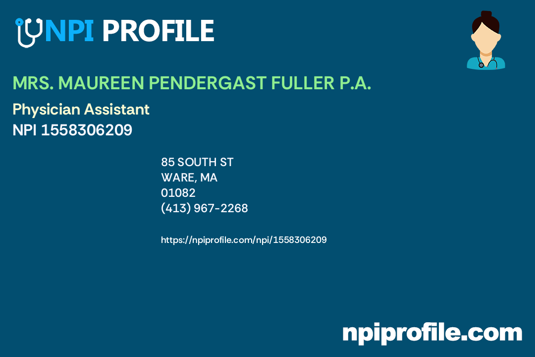 MRS. MAUREEN PENDERGAST FULLER P.A. - NPI 1558306209 - Physician ...