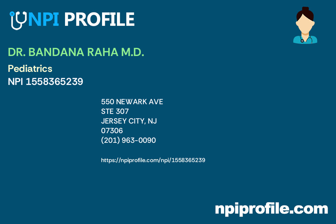 DR. BANDANA RAHA M.D. - NPI 1558365239 - Pediatrics in Jersey City, NJ