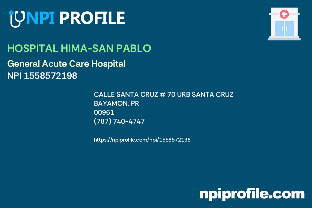 HOSPITAL HIMA-SAN PABLO - NPI 1558572198 - General Acute Care Hospital ...