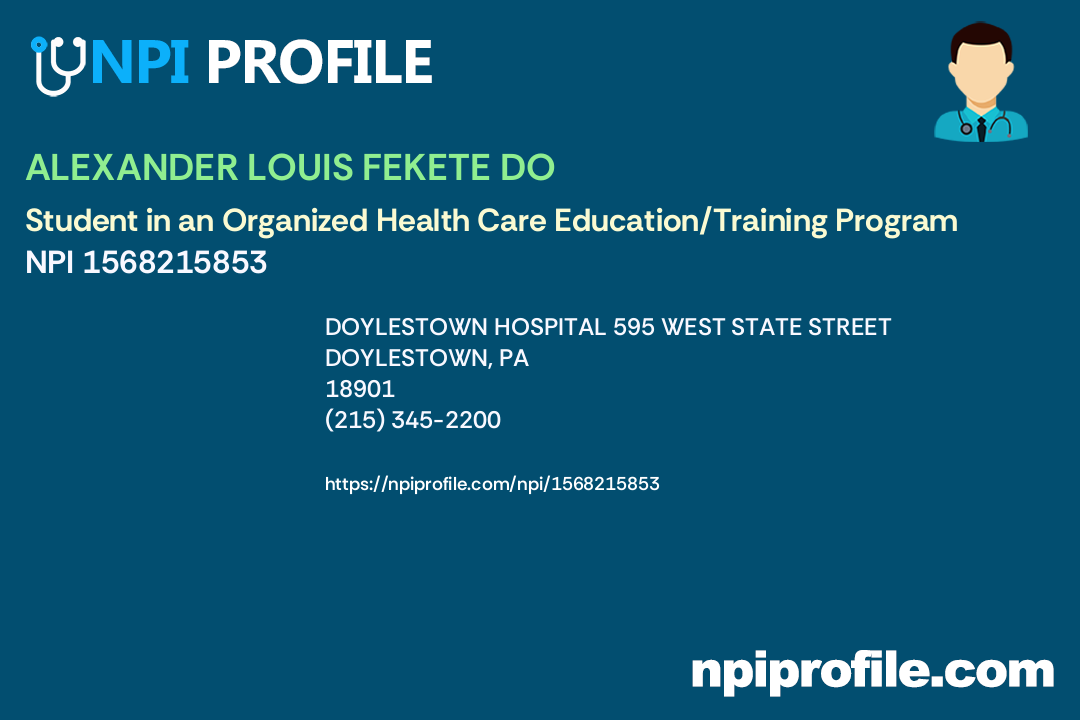 ALEXANDER LOUIS FEKETE DO - NPI 1568215853 - Student in an Organized ...