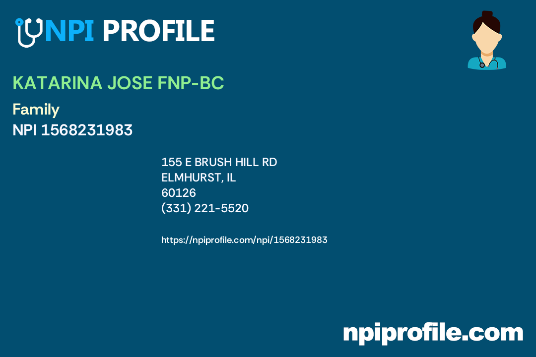 KATARINA JOSE FNP-BC - NPI 1568231983 - Nurse Practitioner in Elmhurst, IL