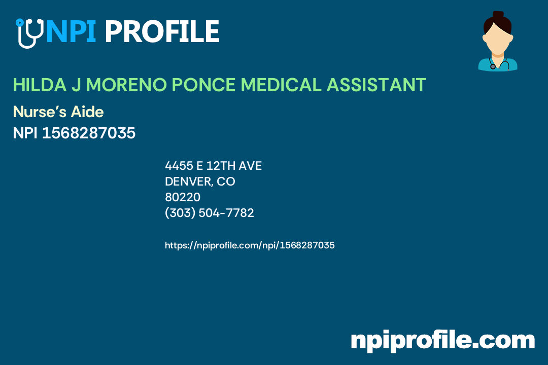 HILDA J MORENO PONCE MEDICAL ASSISTANT - NPI 1568287035 - Nurse's Aide ...