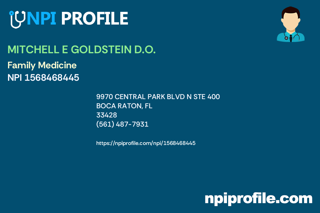 MITCHELL E GOLDSTEIN D.O. - NPI 1568468445 - Family Medicine in Boca ...