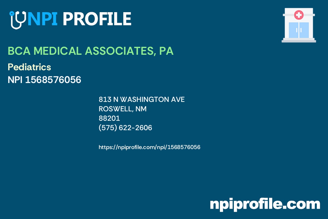 BCA MEDICAL ASSOCIATES, PA - NPI 1568576056 - Pediatrics in Roswell, NM