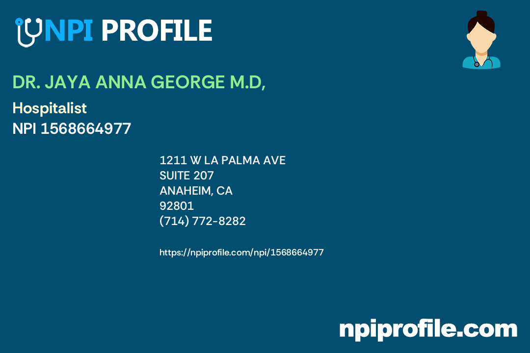 DR. JAYA ANNA GEORGE M.D, - NPI 1568664977 - Hospitalist in Anaheim, CA