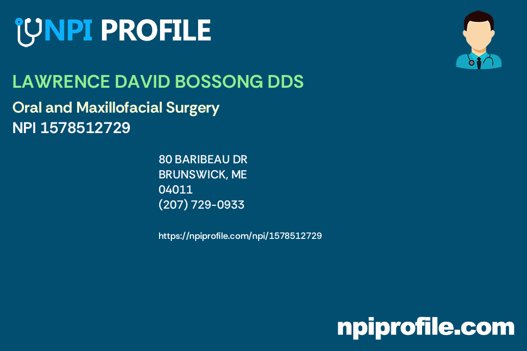 LAWRENCE DAVID BOSSONG DDS - NPI 1578512729 - Dentist in Brunswick, ME