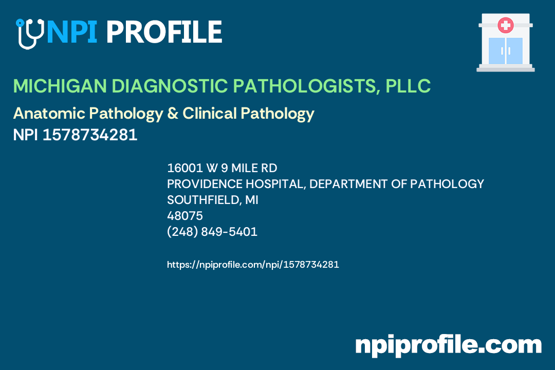 MICHIGAN DIAGNOSTIC PATHOLOGISTS, PLLC - NPI 1578734281 - Pathology in ...