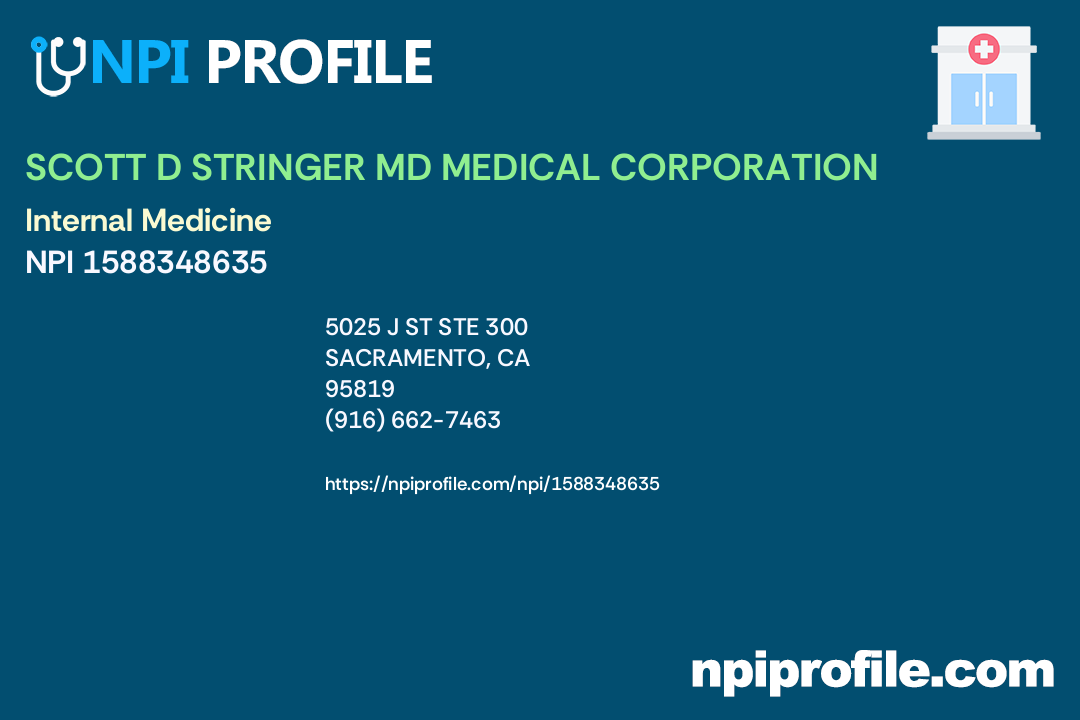SCOTT D STRINGER MD MEDICAL CORPORATION - NPI 1588348635 - Internal ...