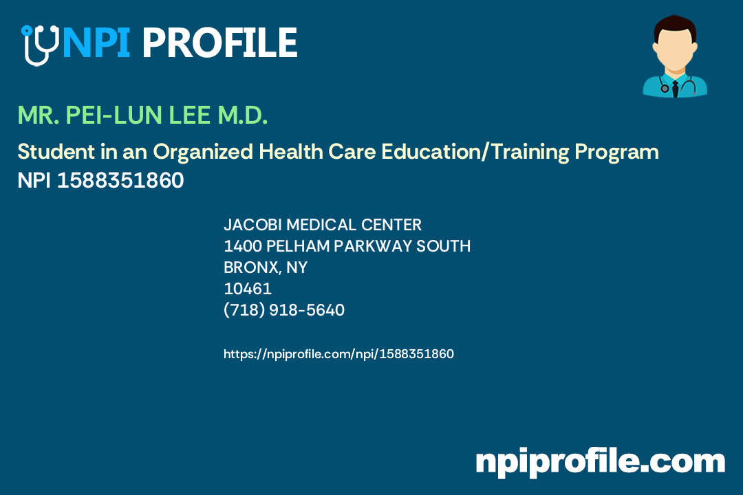 MR. PEI-LUN LEE M.D. - NPI 1588351860 - Student in an Organized Health ...