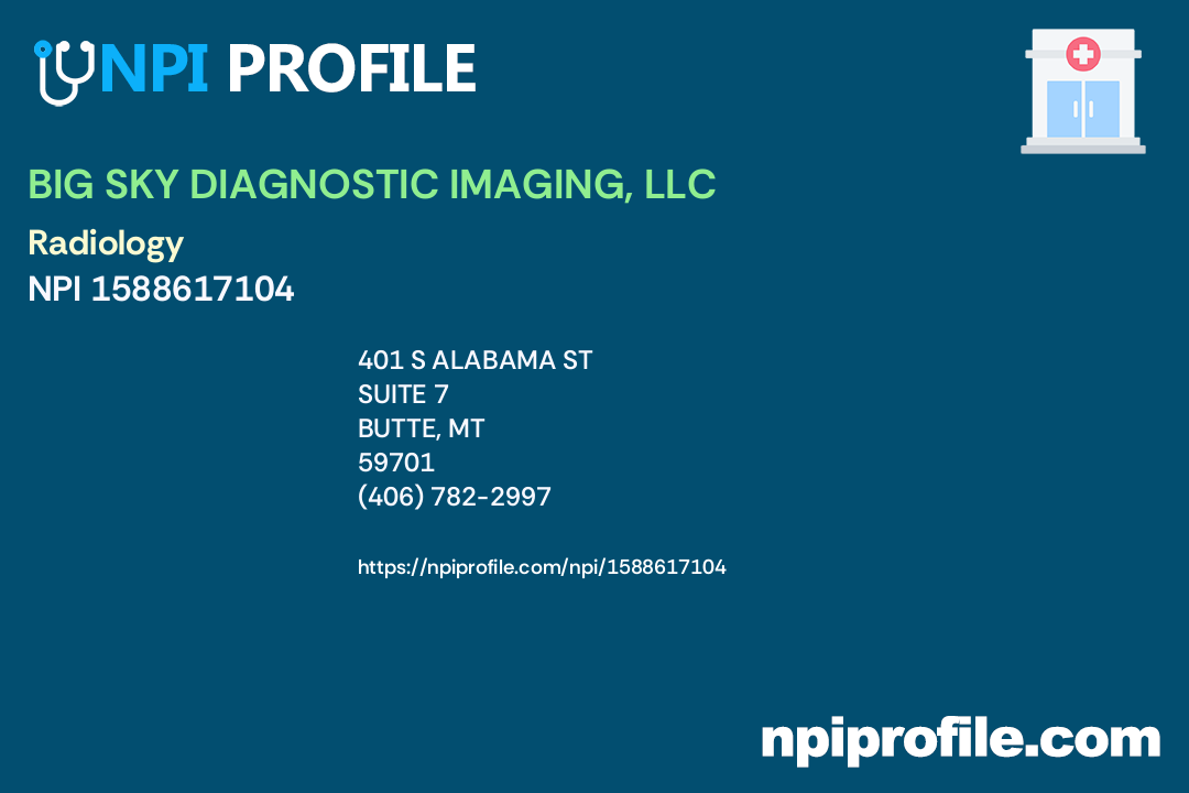 BIG SKY DIAGNOSTIC IMAGING, LLC - NPI 1588617104 - Clinic/Center in ...