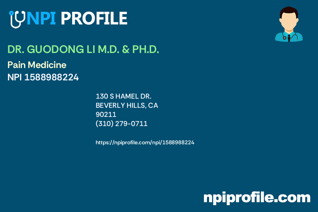 DR. GUODONG LI M.D. & PH.D. - NPI 1588988224 - Pain Medicine in Beverly ...