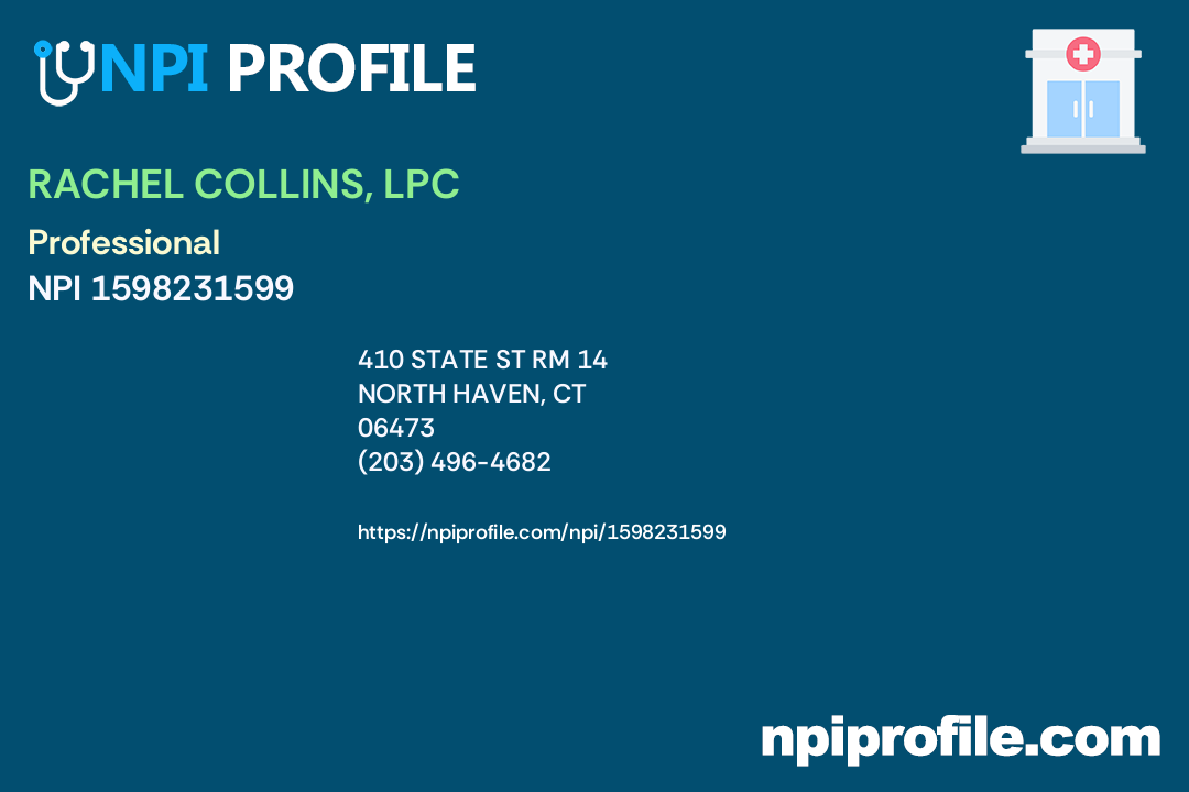 RACHEL COLLINS, LPC - NPI 1598231599 - Counselor in North Haven, CT