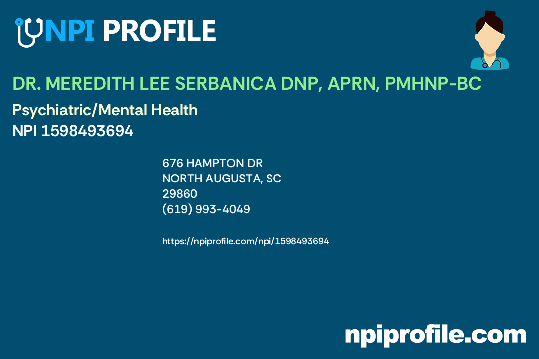 DR. MEREDITH LEE SERBANICA DNP, APRN, PMHNP-BC - NPI 1598493694 - Nurse ...