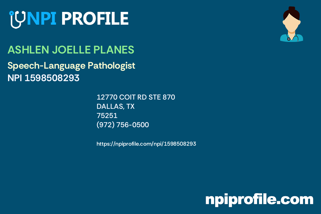 ASHLEN JOELLE PLANES - NPI 1598508293 - Speech-Language Pathologist in Dallas, TX