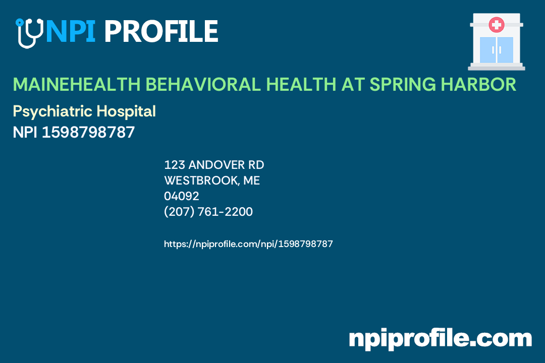 MAINEHEALTH BEHAVIORAL HEALTH AT SPRING HARBOR - NPI 1598798787 ...