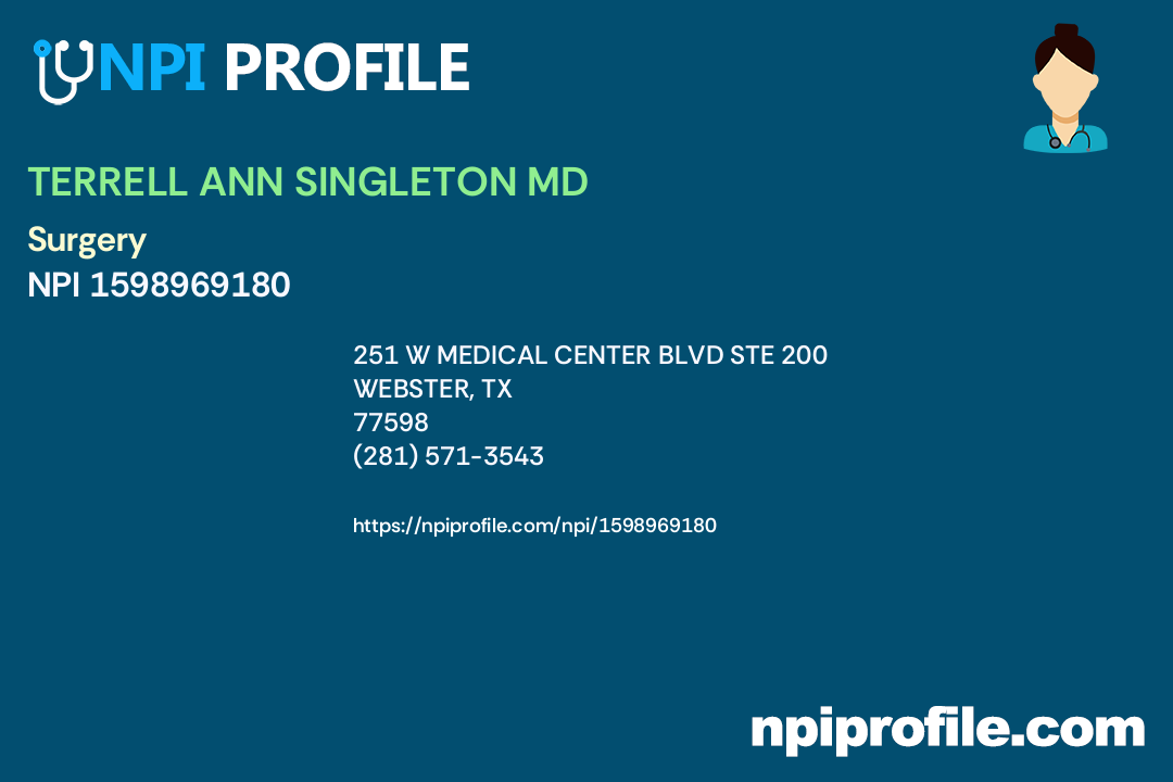 TERRELL ANN SINGLETON MD - NPI 1598969180 - Surgery in Webster, TX