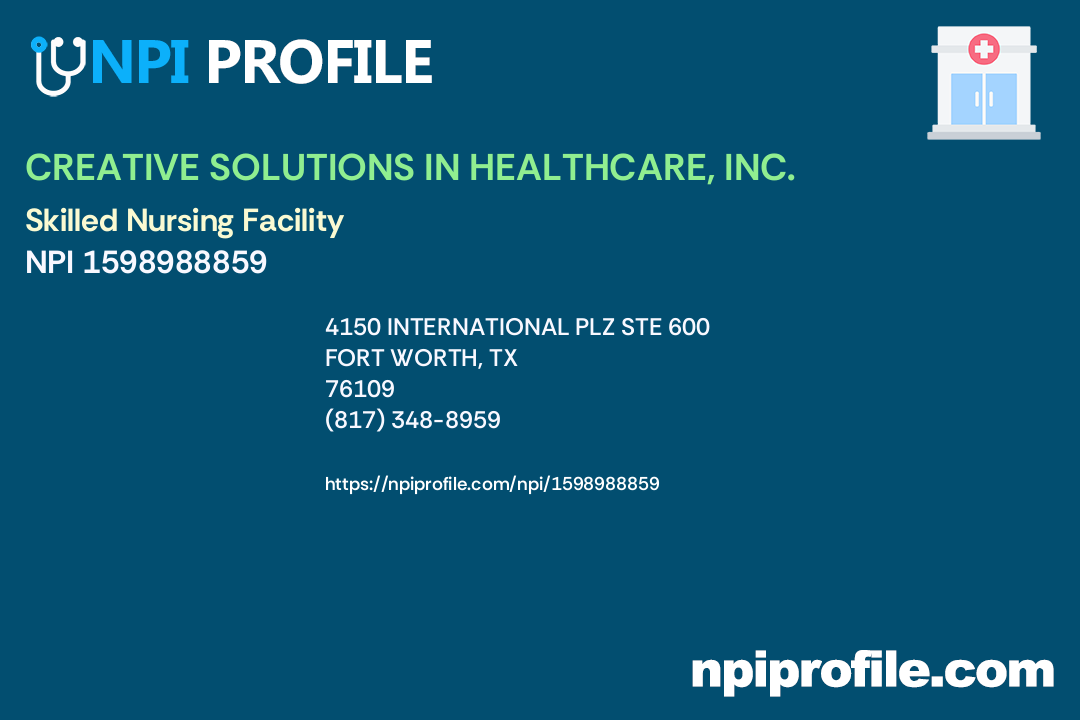 CREATIVE SOLUTIONS IN HEALTHCARE, INC. - NPI 1598988859 - Skilled ...