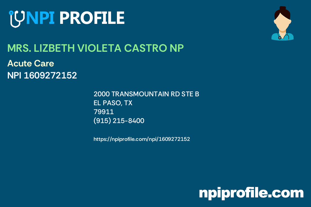 MRS. LIZBETH VIOLETA CASTRO NP - NPI 1609272152 - Nurse Practitioner in ...