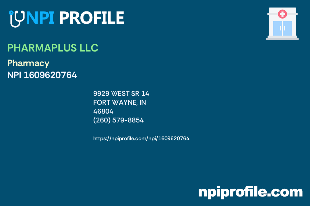 PHARMAPLUS LLC - NPI 1609620764 - Pharmacy in Fort Wayne, IN