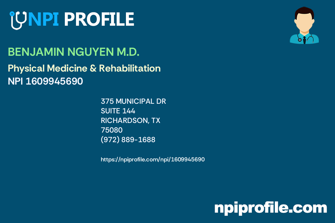 BENJAMIN NGUYEN M.D. - NPI 1609945690 - Physical Medicine ...