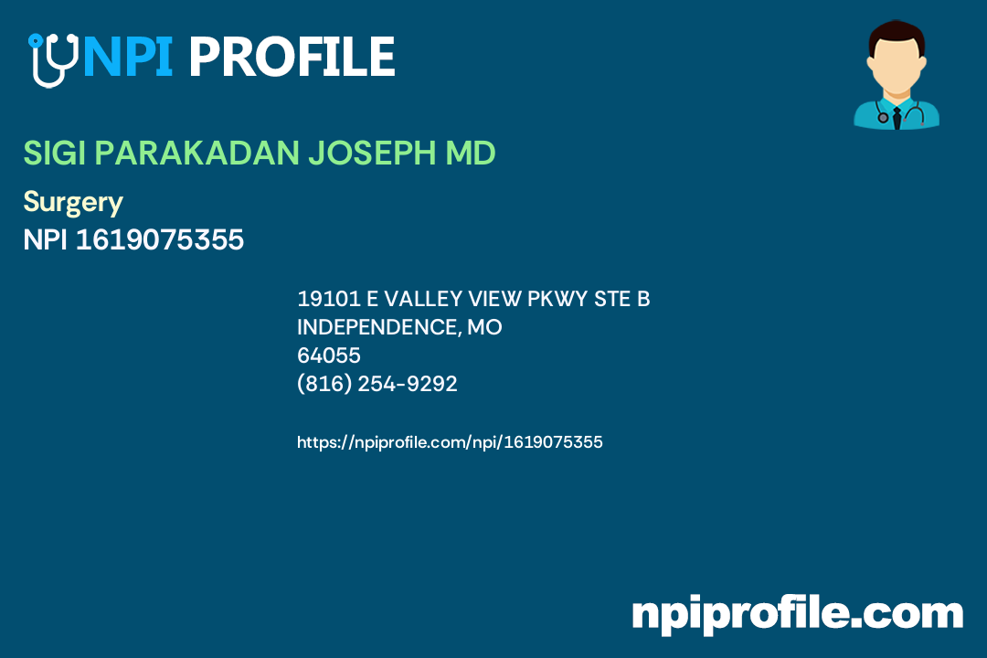 SIGI PARAKADAN JOSEPH MD - NPI 1619075355 - Surgery in Independence, MO